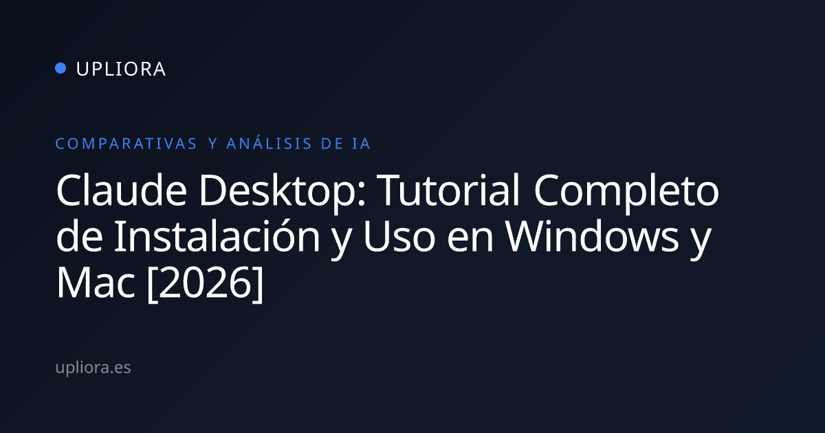 Claude Desktop: Tutorial Completo de Instalación y Uso en Windows y Mac ...